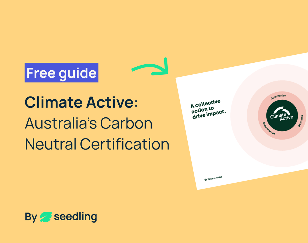 Climate Active Certification: The Guide to Australia's Carbon Neutral Standard | Seedling